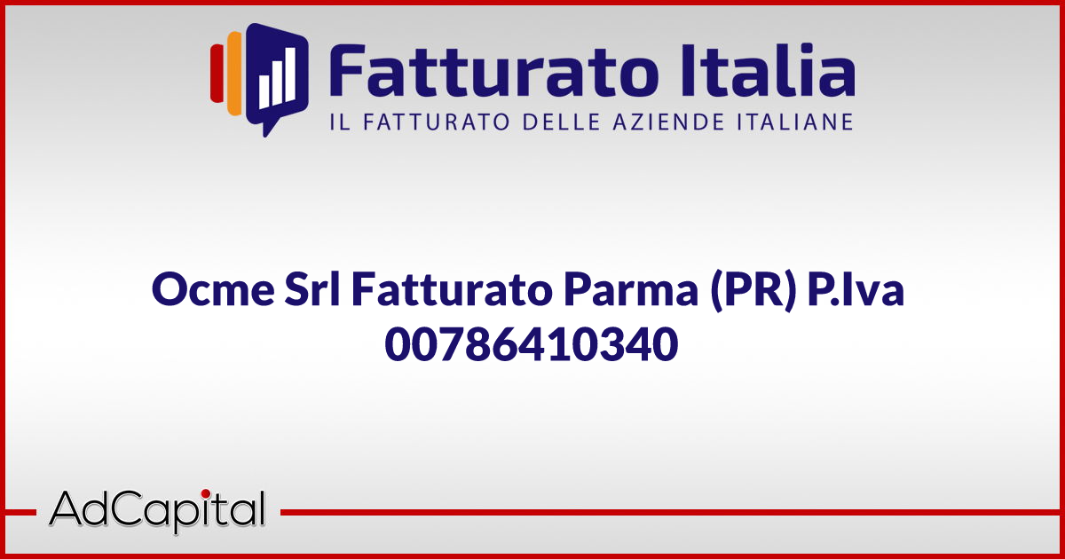 Ocme Srl Fatturato Parma (PR) P.Iva 00786410340